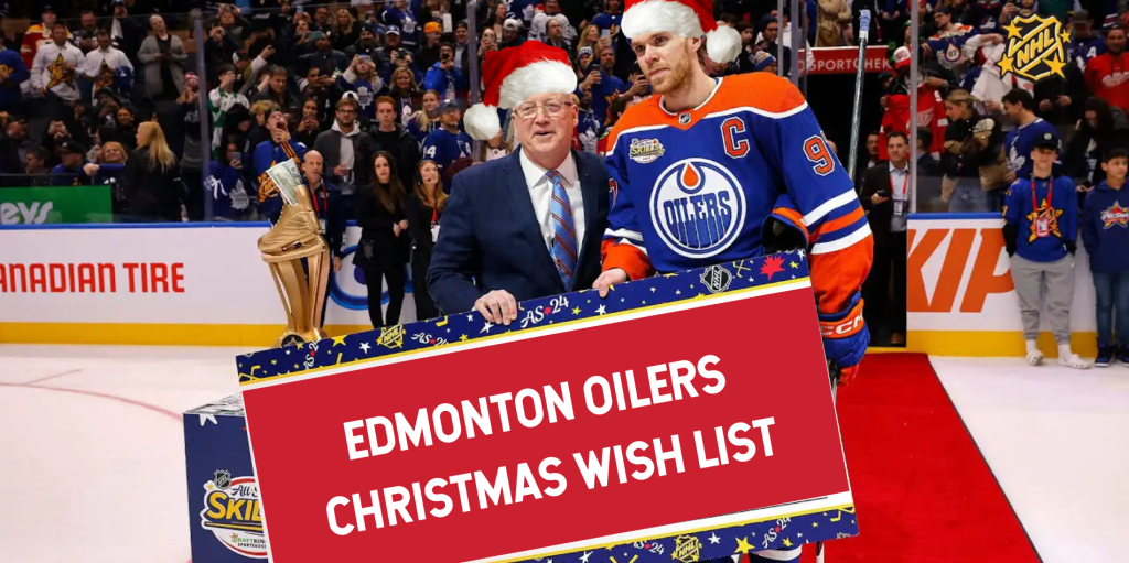Santa Claus is coming to (E)town: Edmonton Oilers' wish list for ...